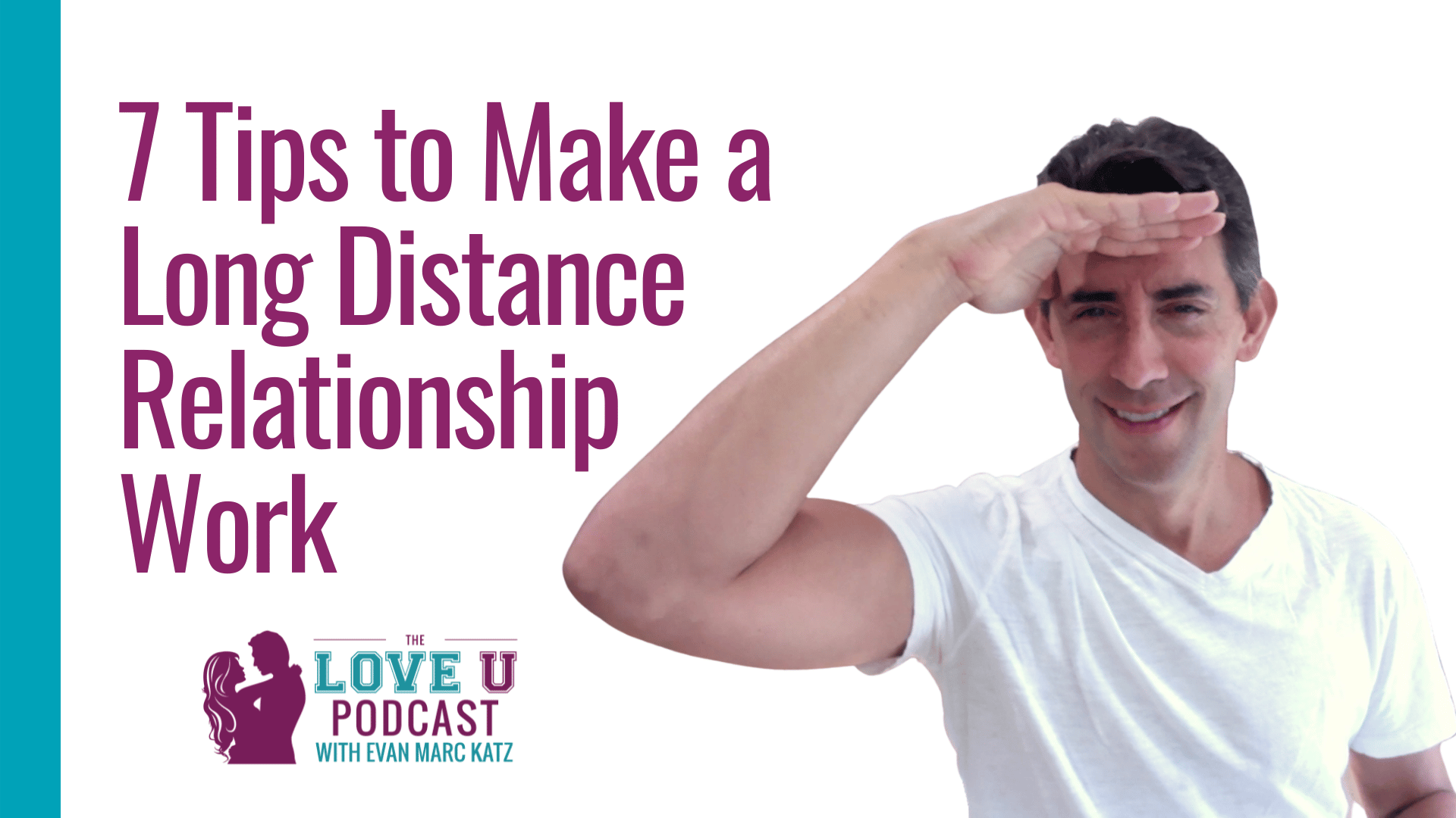 7 Tips to Make a Long Distance Relationship Work - Evan Marc Katz